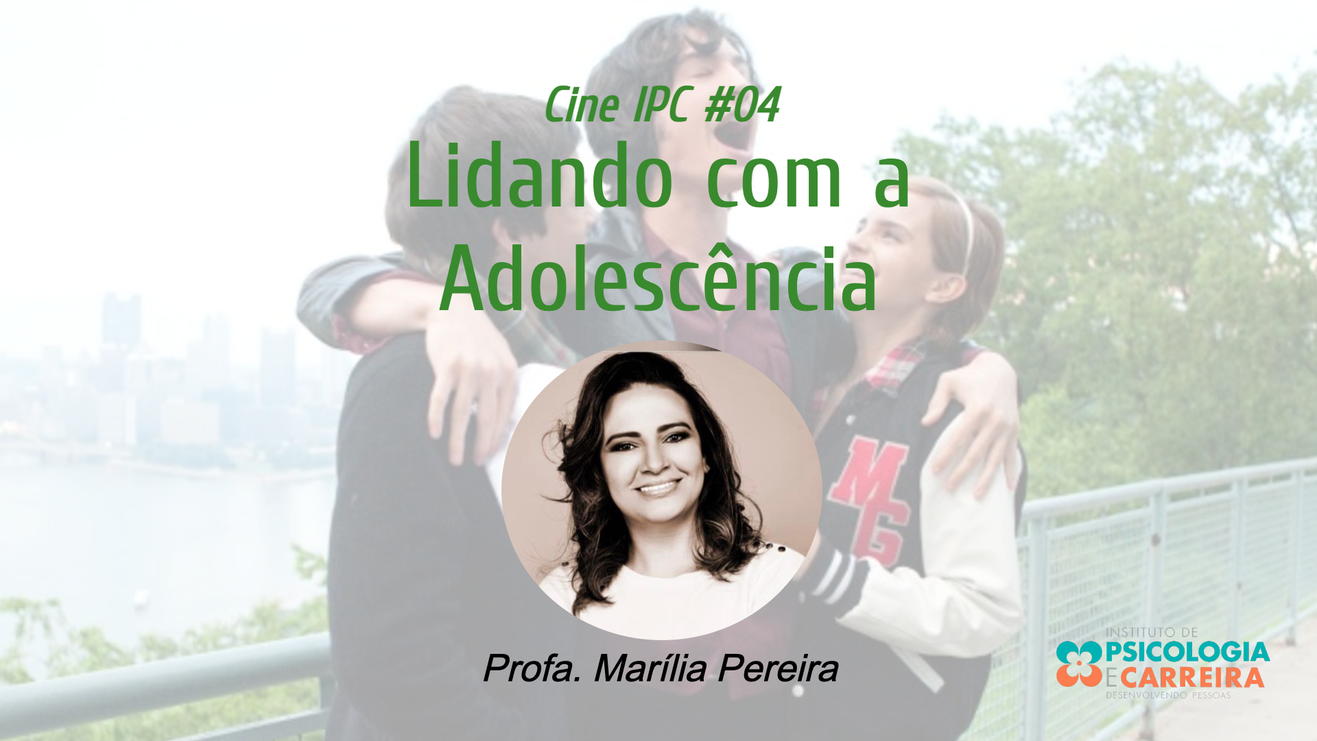 Cine IPC #04 - Lidando com a Adolescência | Filme: As Vantagens de Ser ...